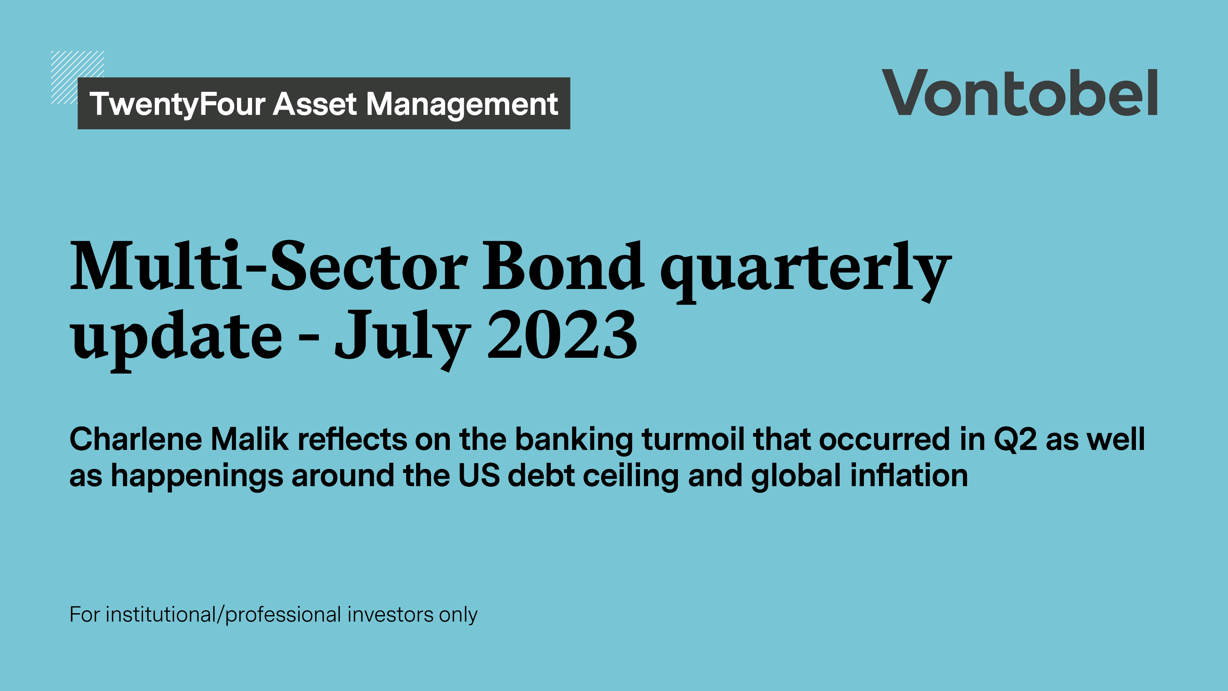 Multi-Sector Bond Quarterly Update – July 2023 | Vontobel Asset Management