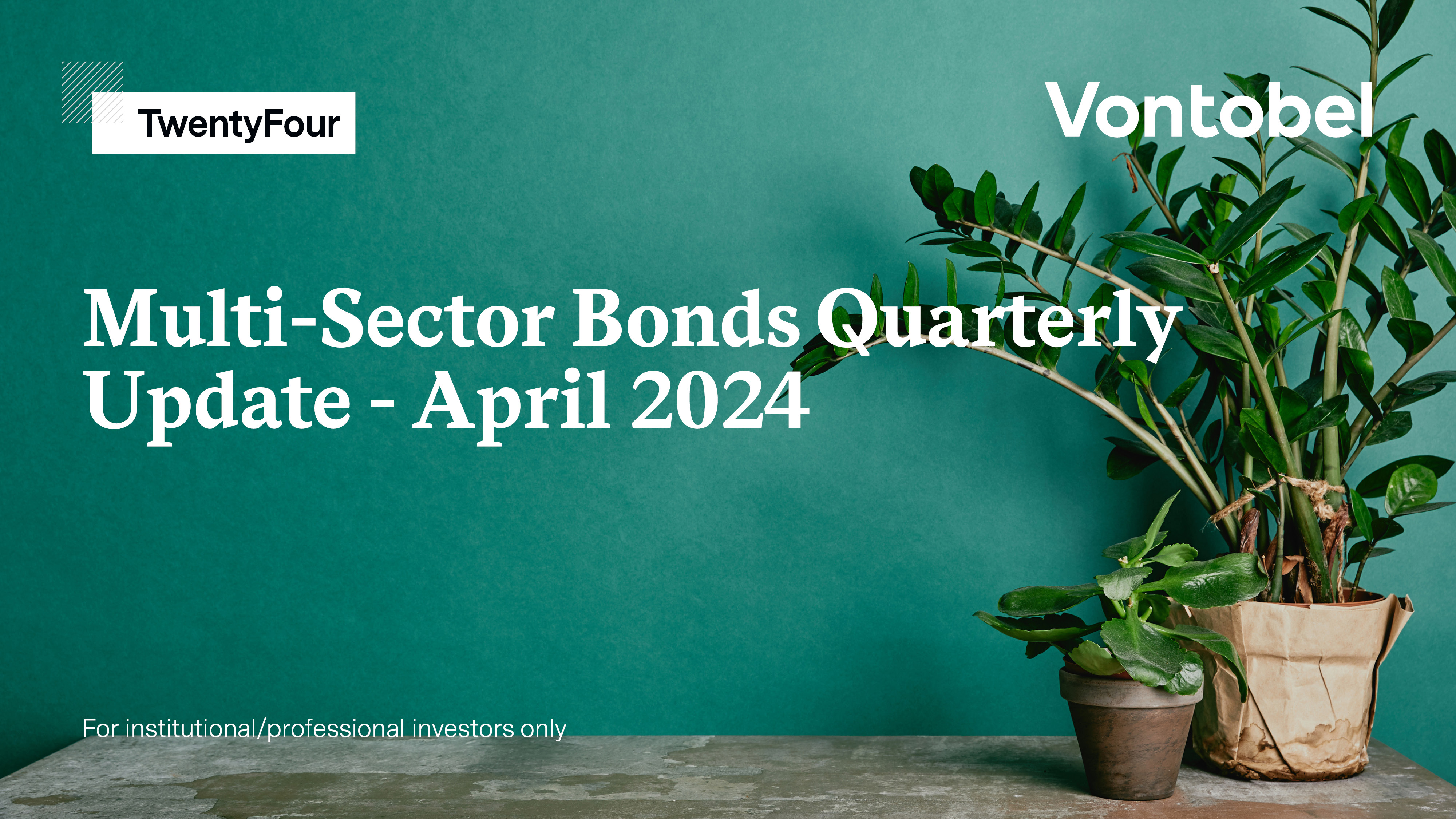 Multi-Sector Bond Quarterly Update – April 2024 | Vontobel Asset Management