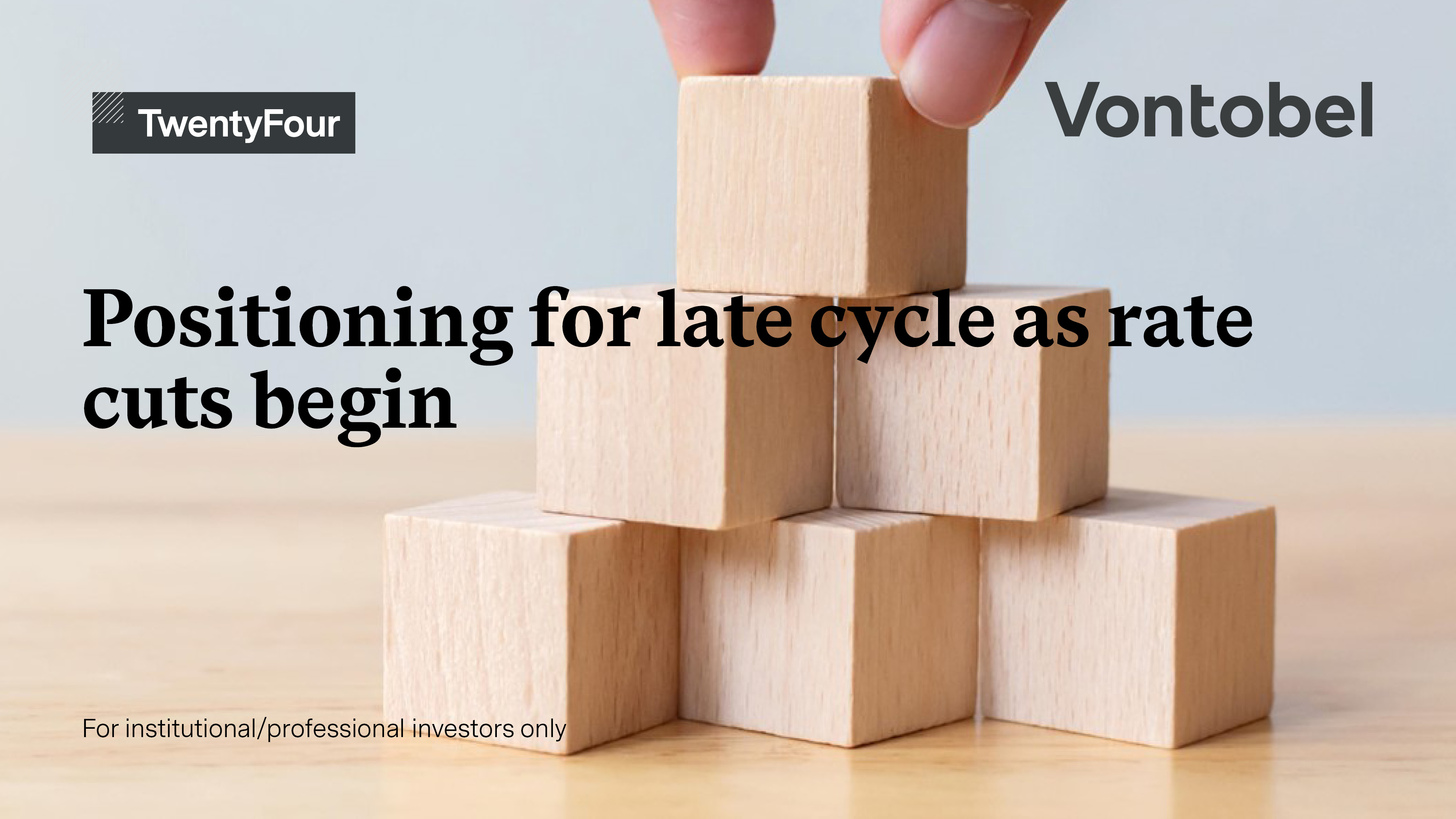 Positioning for late cycle as rate cuts begin | Vontobel Asset Management