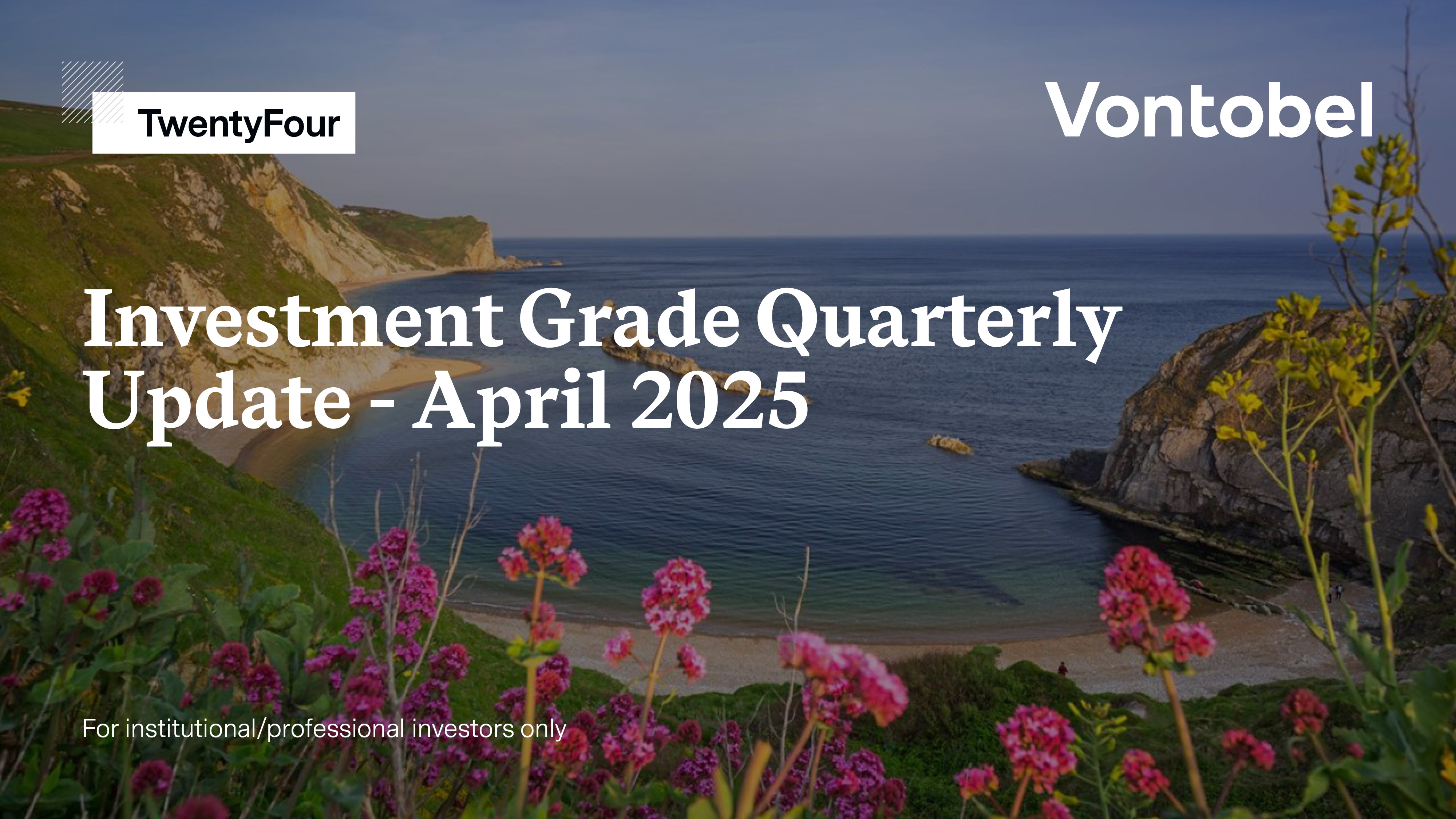 Investment Grade Quarterly Update – April 2025 | Vontobel Asset Management