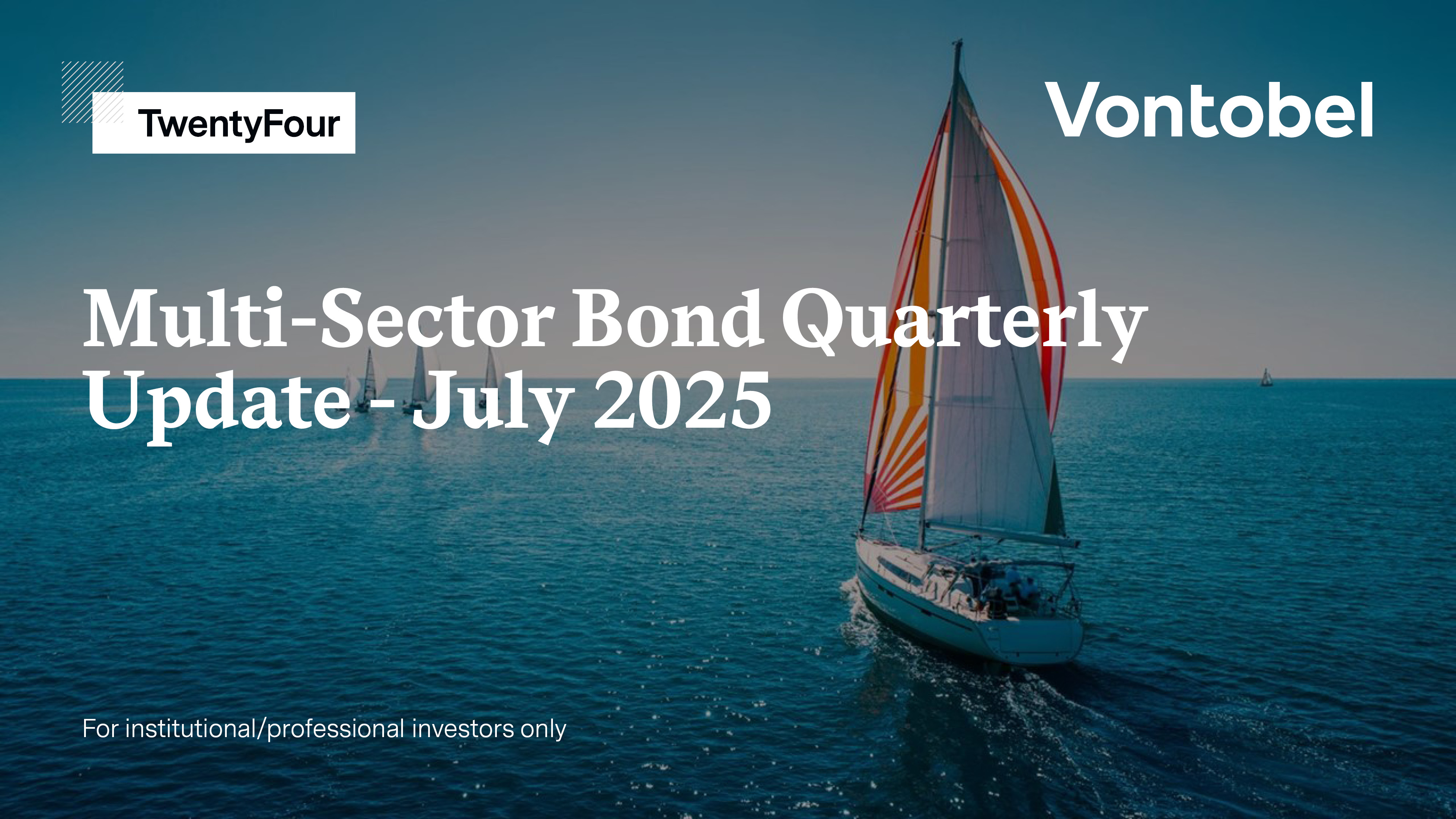 Multi-Sector Bond Quarterly Update – July 2025 | Vontobel Asset Management