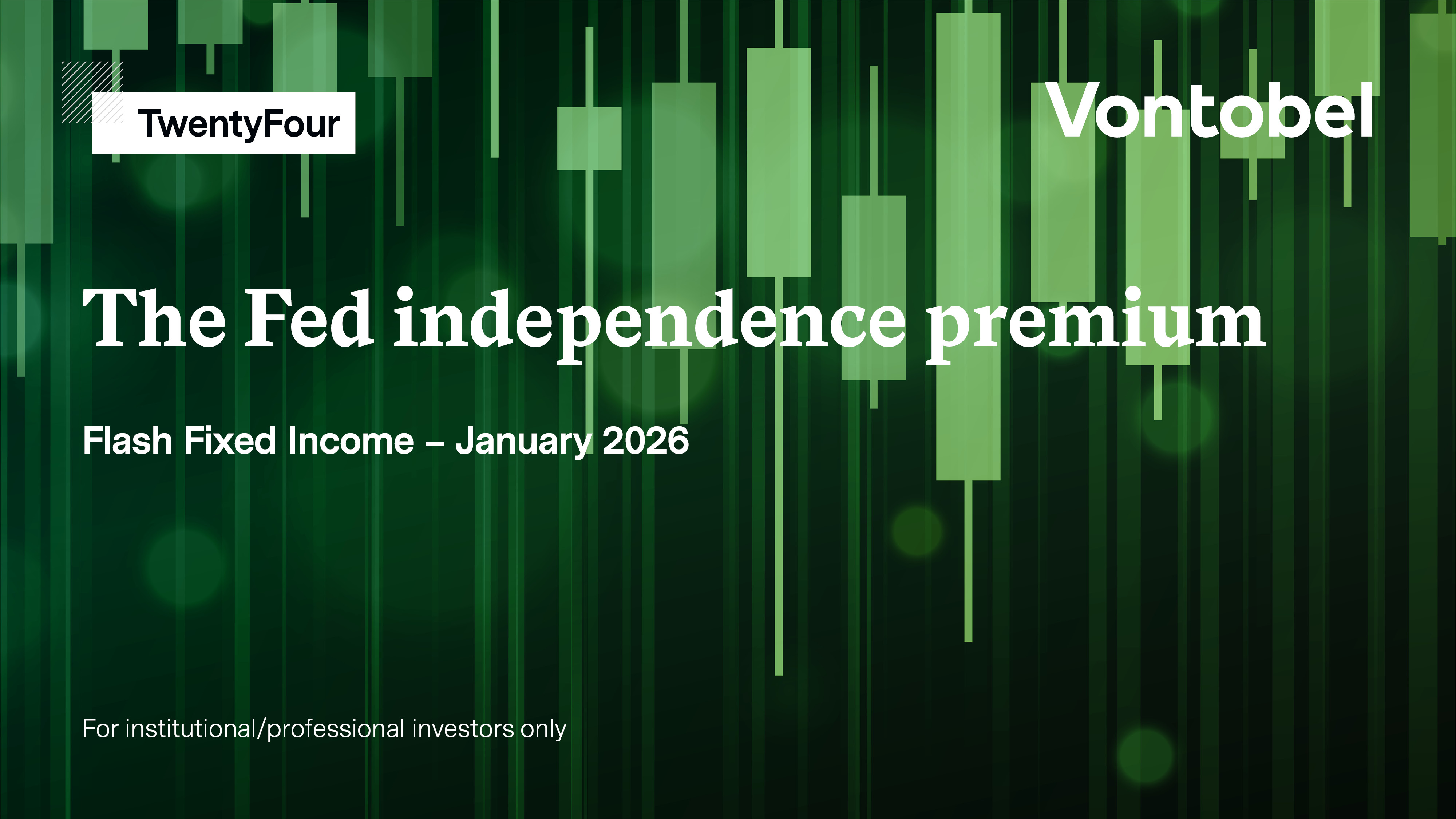 Flash Fixed Income: The Fed independence premium | Vontobel Asset ...